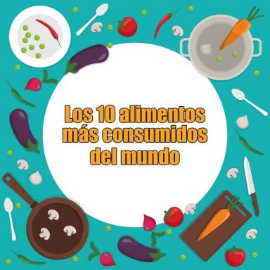 Los 10 alimentos más consumidos en el mundo | Marcianos